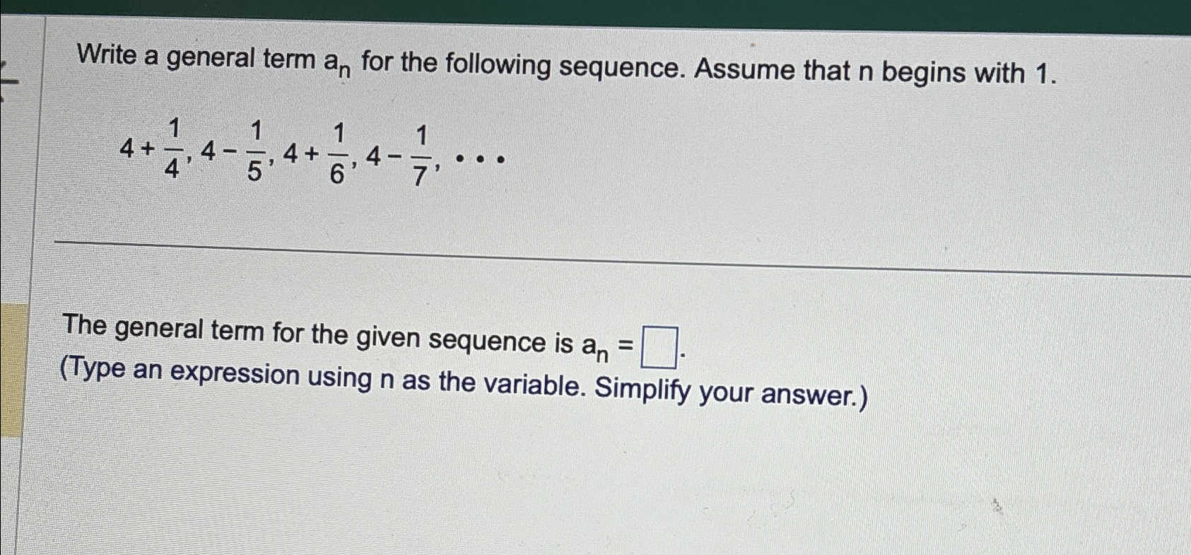 Solved Write a general term an ﻿for the following sequence. | Chegg.com