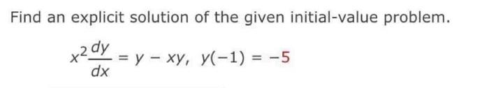 Solved Find an explicit solution of the given initial-value | Chegg.com