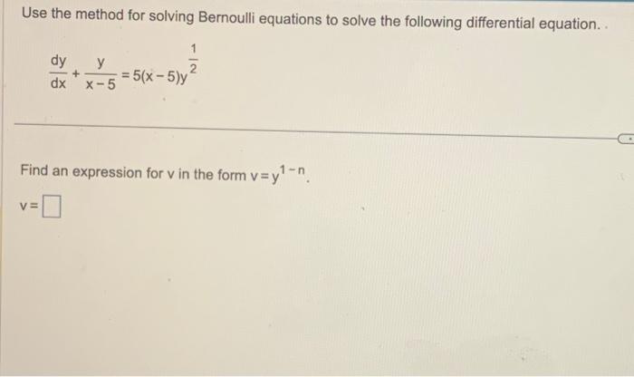 Solved Use the method for solving Bernoulli equations to | Chegg.com