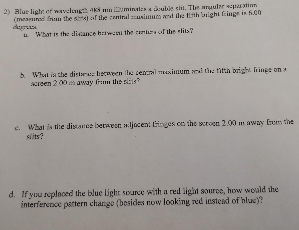 Solved 2) Blue light of wavelength 488 nm illuminates a | Chegg.com