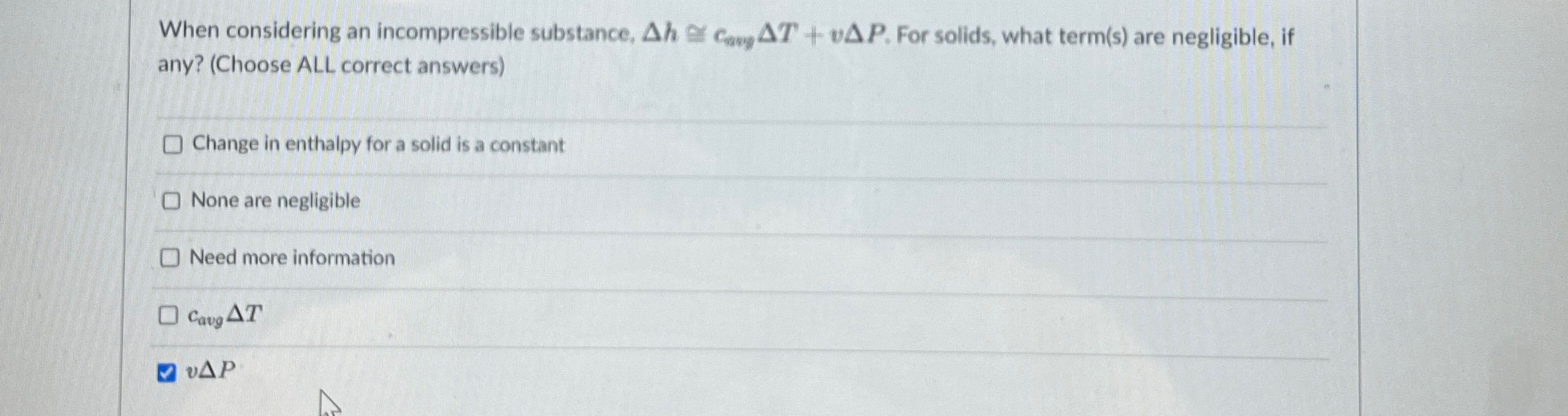 Solved When considering an incompressible substance, | Chegg.com