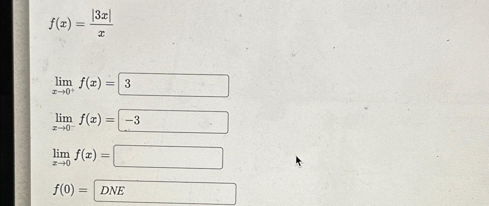 Solved f(x)=|3x|xlimx→0+f(x)=limx→0-f(x)=limx→0f(x)=f(0)= | Chegg.com