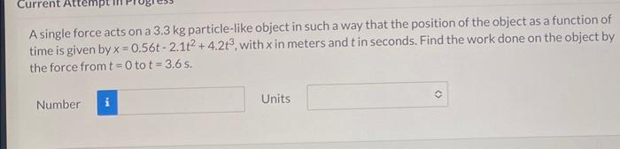 Solved A single force acts on a 3.3 kg particle-like object | Chegg.com