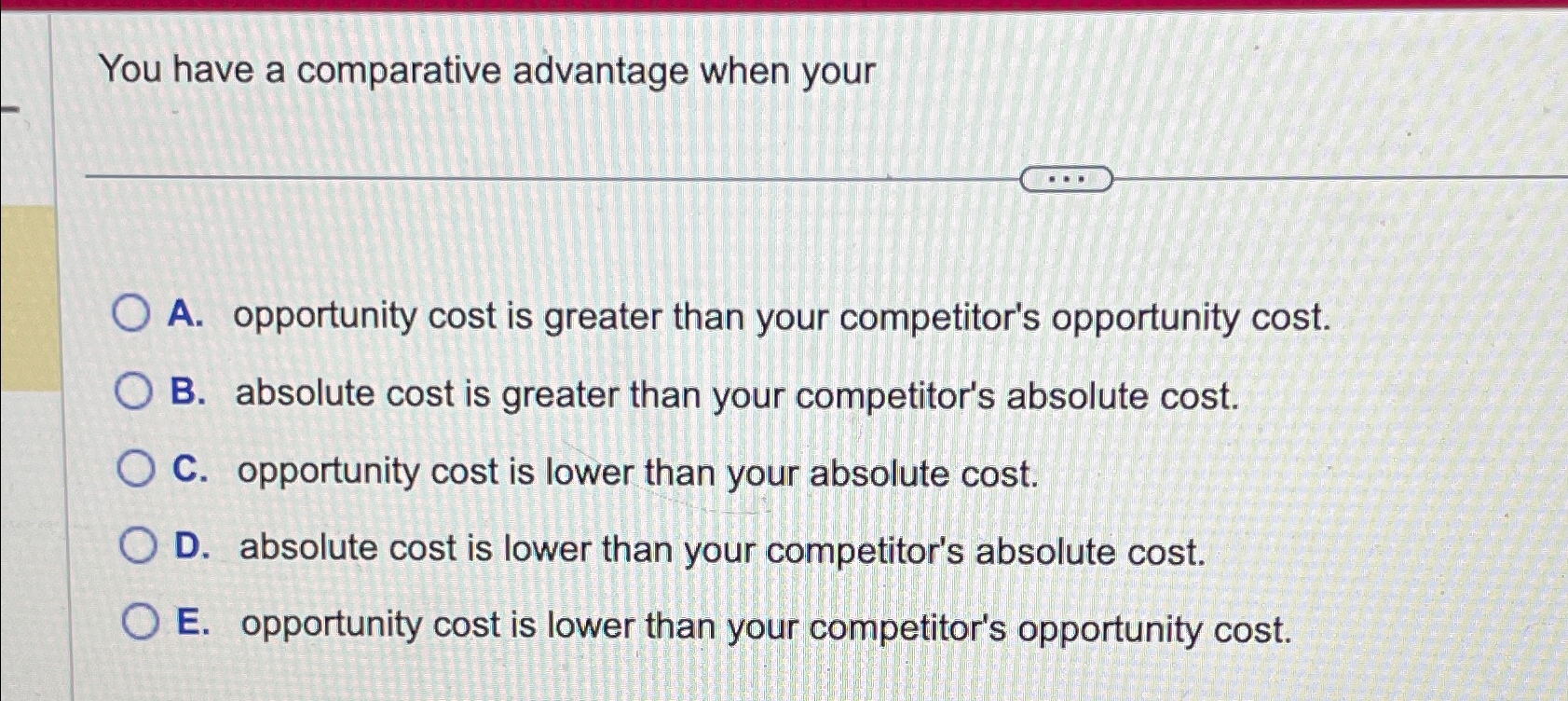 Solved You have a comparative advantage when yourq,A. | Chegg.com