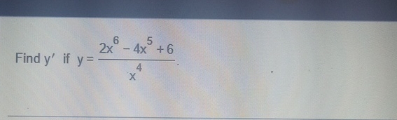 Solved Find y' ﻿if y=2x6-4x5+6x4 | Chegg.com