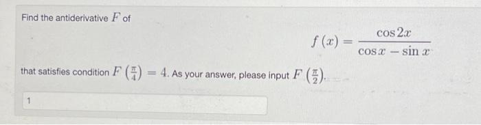 Solved Find the antiderivative F of f(x)=1+cos2x2(1+cos2x) | Chegg.com