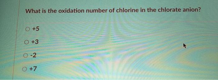 Solved What is the oxidation number of chlorine in the | Chegg.com