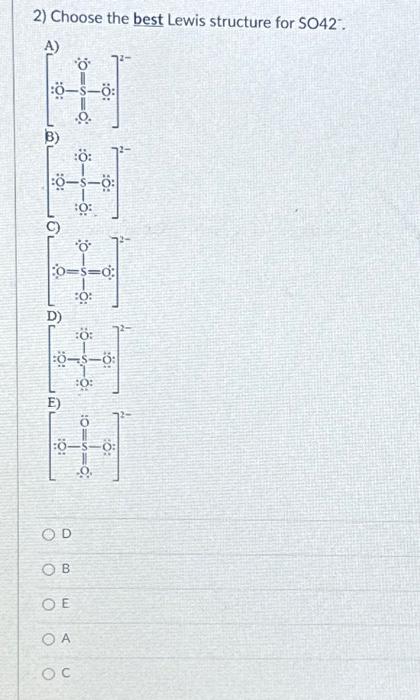 Solved 2) Choose the best Lewis structure for SO42. 王王王王王 | Chegg.com