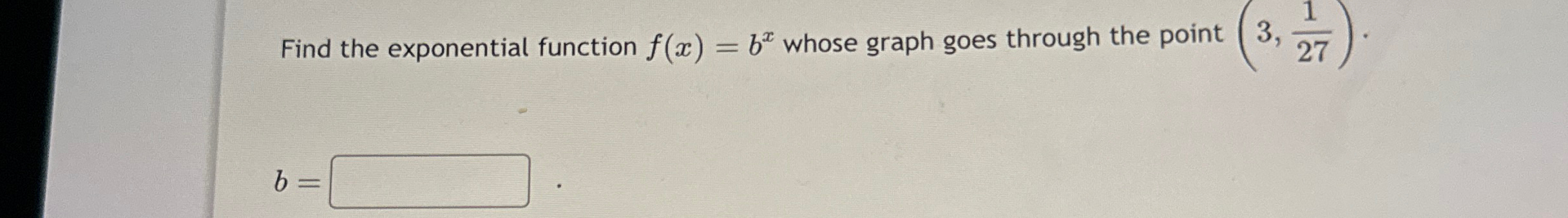 Solved Find the exponential function f(x)=bx ﻿whose graph | Chegg.com