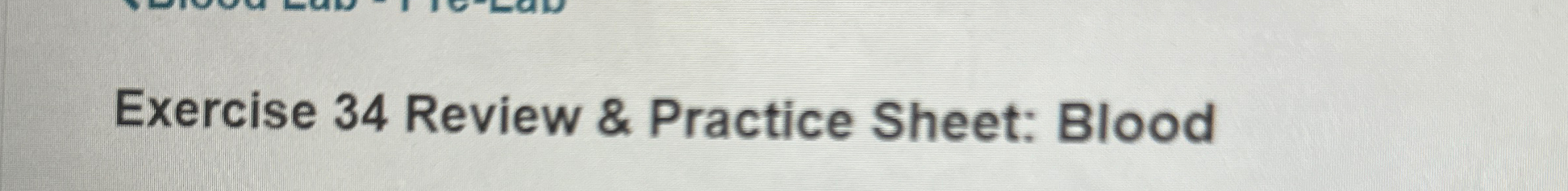 Solved Exercise 34 ﻿Review & Practice Sheet: Blood | Chegg.com