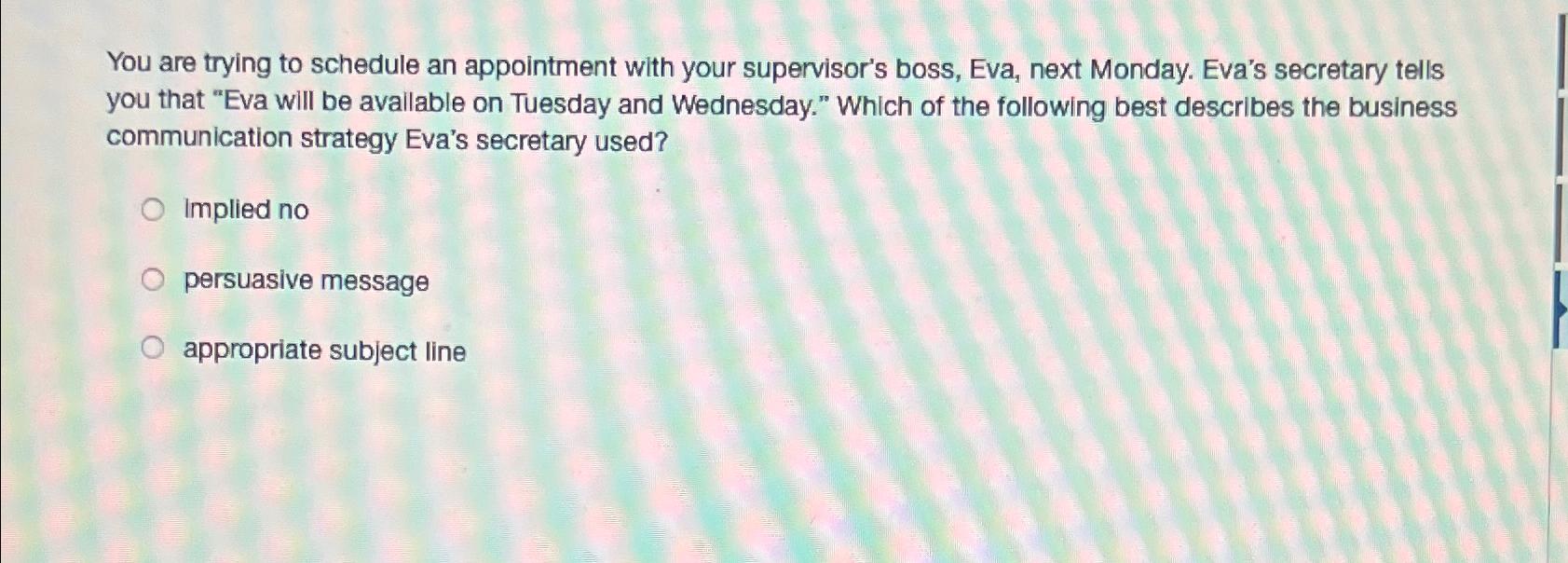 Solved You are trying to schedule an appointment with your | Chegg.com