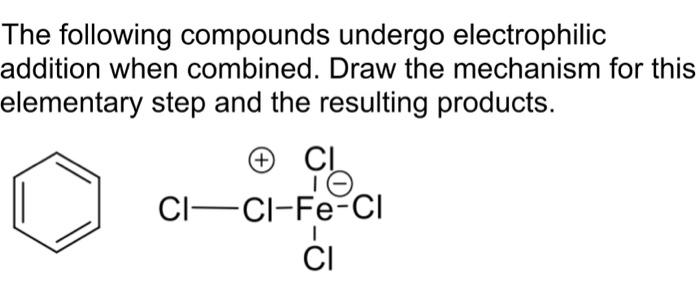 Solved The following compounds undergo electrophilic | Chegg.com