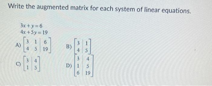 Solved Write the augmented matrix for each system of linear | Chegg.com