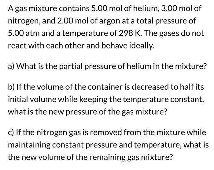 Solved A gas mixture contains 5.00 mol of helium, 3.00 mol | Chegg.com