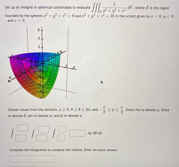 Solved 5 Set up an integral in spherical coordinates to | Chegg.com