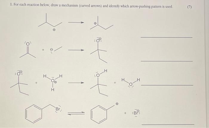 Solved 1. For each reaction below, draw a mechanism (curved | Chegg.com