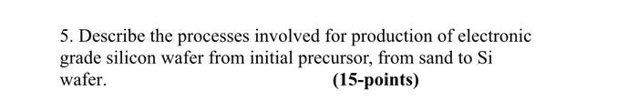 Solved 5. Describe the processes involved for production of | Chegg.com