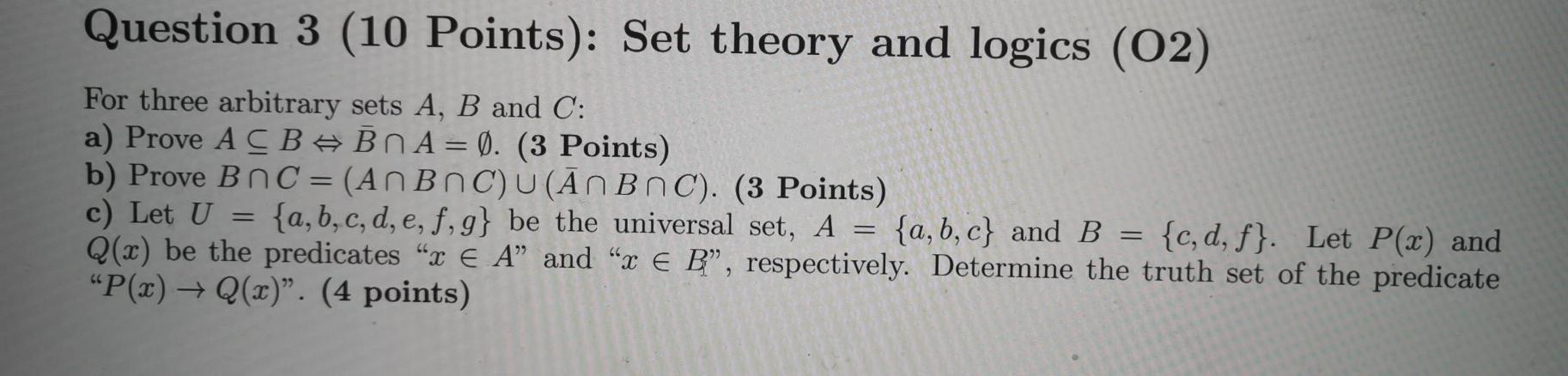 Solved Question 3 (10 Points): Set theory and logics (O2) = | Chegg.com