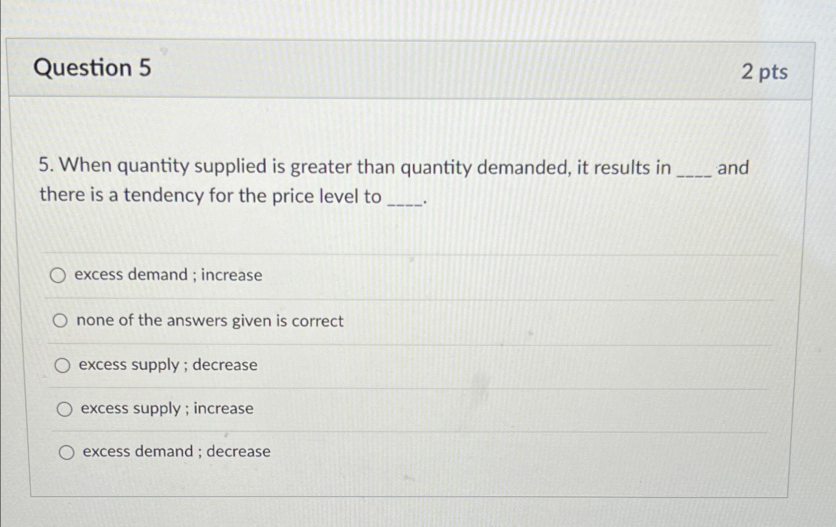 Solved Question 52 ﻿pts5. ﻿When quantity supplied is greater | Chegg.com
