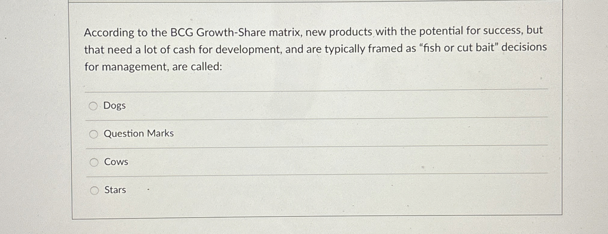 Solved According to the BCG Growth-Share matrix, new | Chegg.com