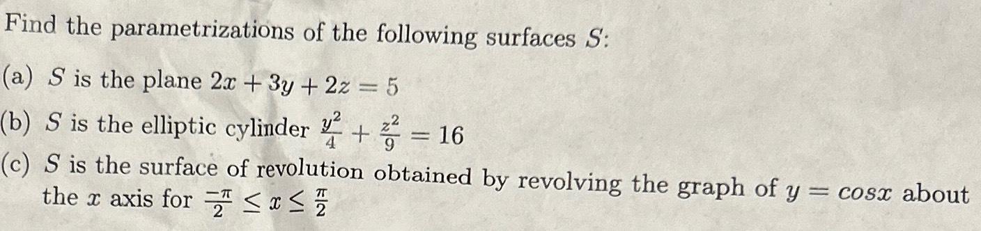 Solved Find the parametrizations of the following surfaces S | Chegg.com
