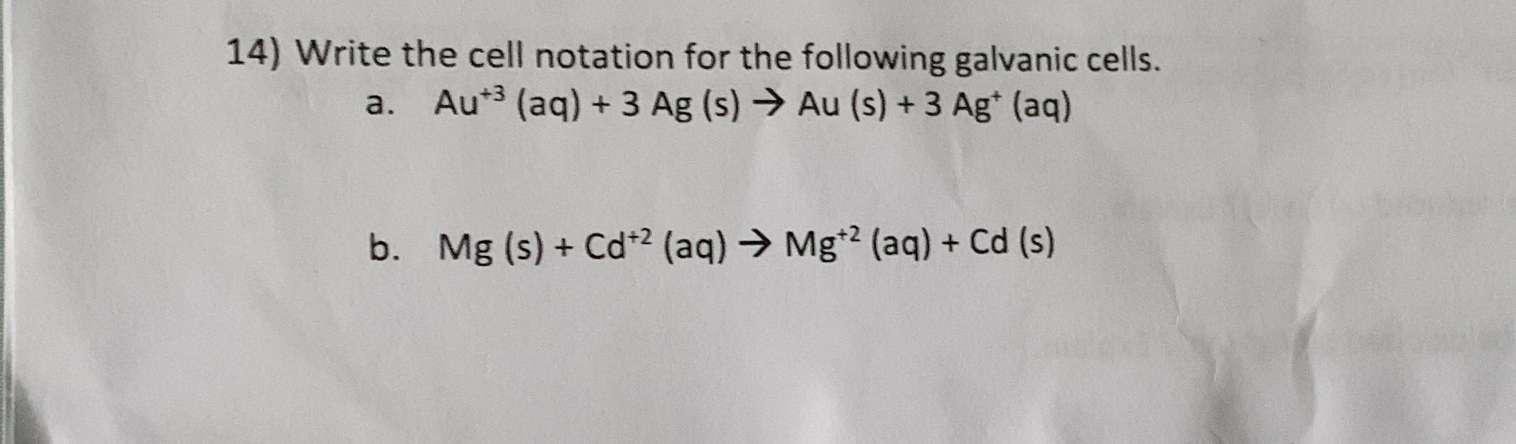 Solved Write the cell notation for the following galvanic | Chegg.com