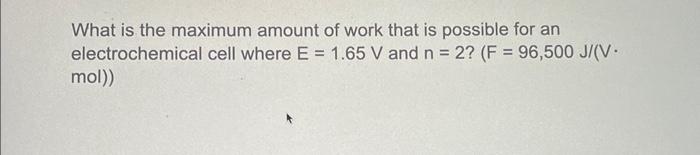 Solved What is the maximum amount of work that is possible | Chegg.com