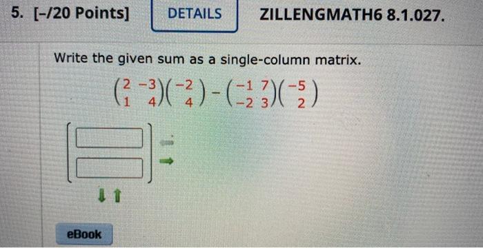 Solved 5. [-120 Points] DETAILS ZILLENGMATH6 8.1.027. Write | Chegg.com