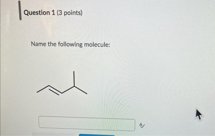 Solved Name the following molecule: 3: Name the following | Chegg.com