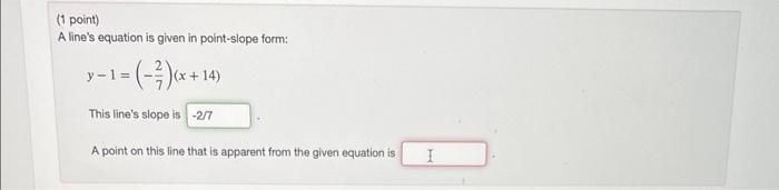 Solved (1 point) A line's equation is given in point-slope | Chegg.com