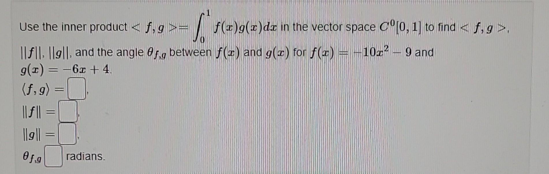 Solved Use the inner product =∫01f(x)g(x)dx in the vector | Chegg.com