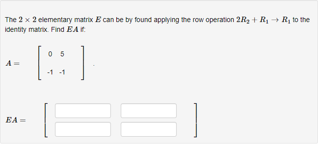 Solved The 2×2 ﻿elementary matrix E ﻿can be by found | Chegg.com
