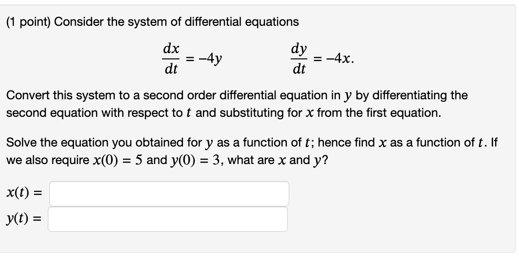 Solved (1 ﻿point) ﻿Consider the system of ﻿differential | Chegg.com