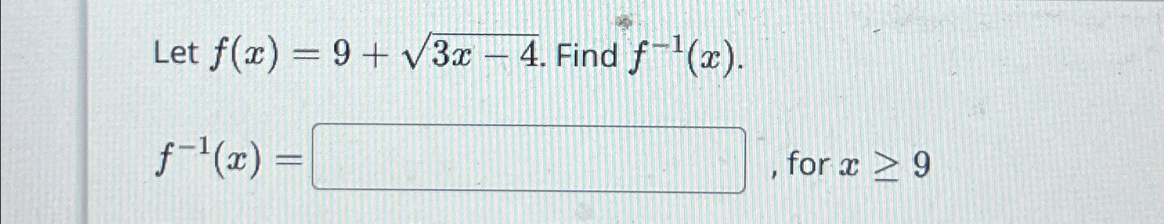 Solved Let f(x)=9+3x-42. ﻿Find f-1(x)f-1(x)= ﻿, ﻿for x≥9 | Chegg.com