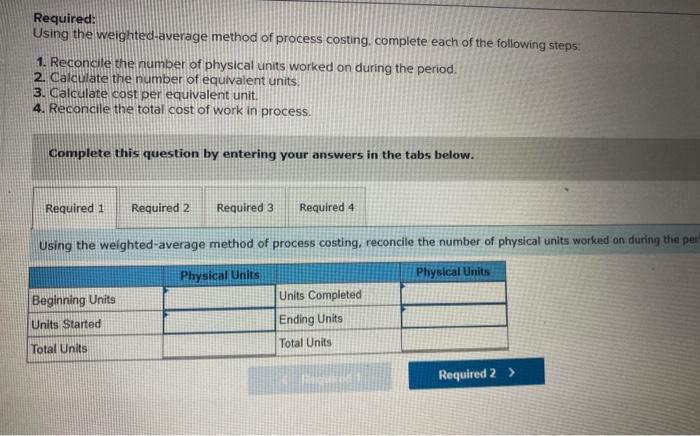 Solved Required: Using the weighted-average method of | Chegg.com