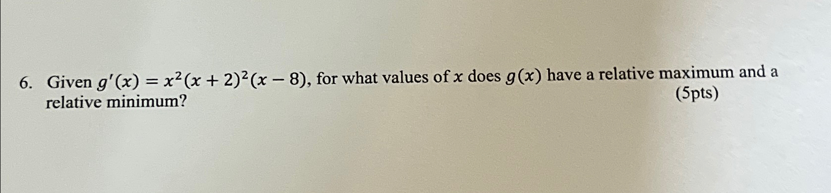 Solved Given g'(x)=x2(x+2)2(x-8), ﻿for what values of x | Chegg.com
