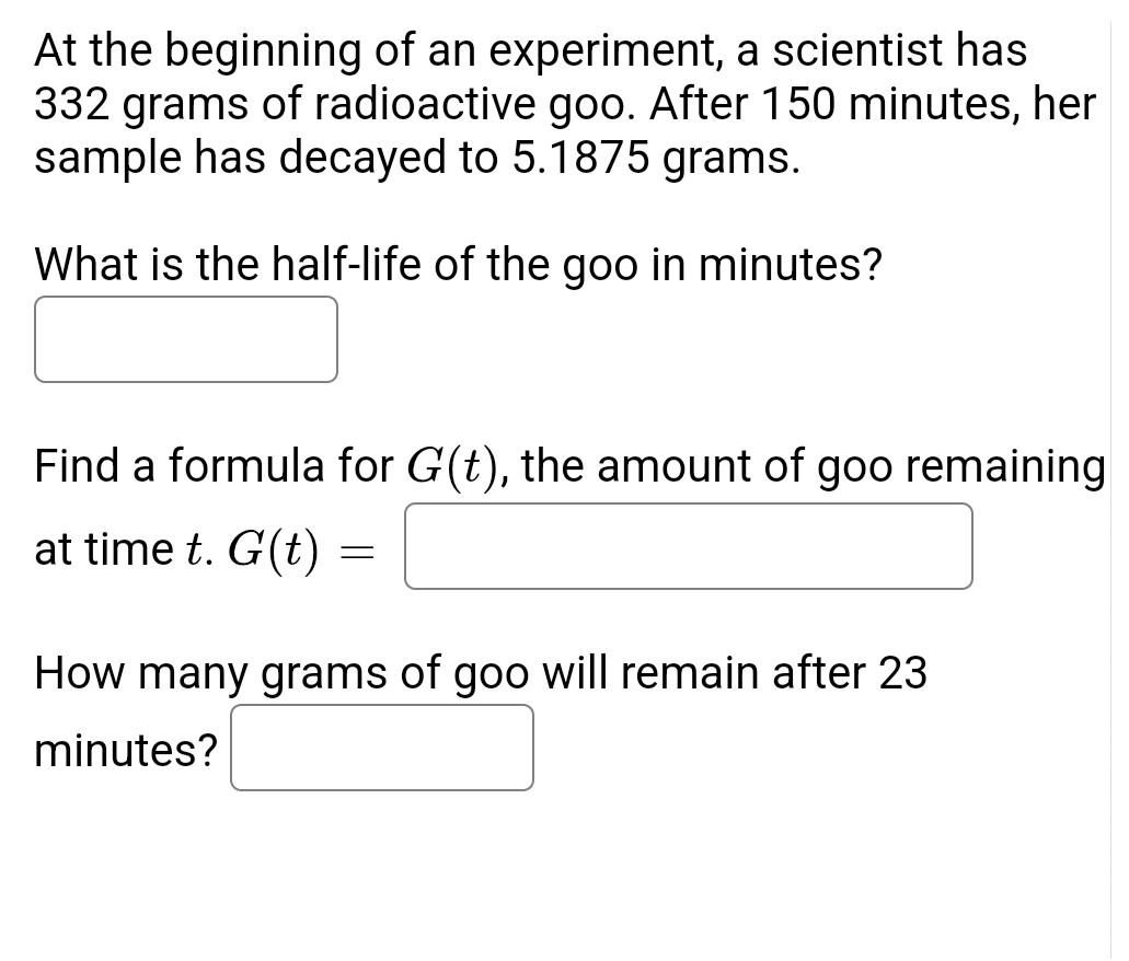 Solved At the beginning of an experiment, a scientist has | Chegg.com