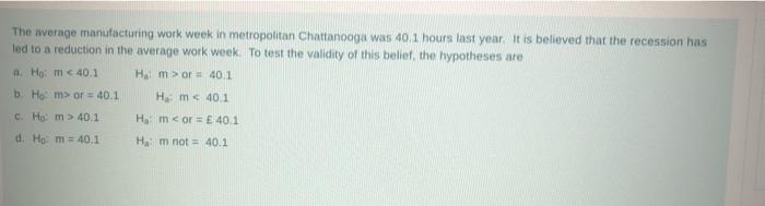 Solved The average manufacturing work week in metropolitan | Chegg.com