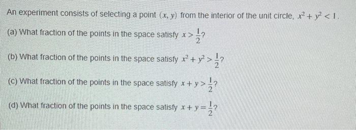 Solved An experiment consists of selecting a point (x,y) | Chegg.com