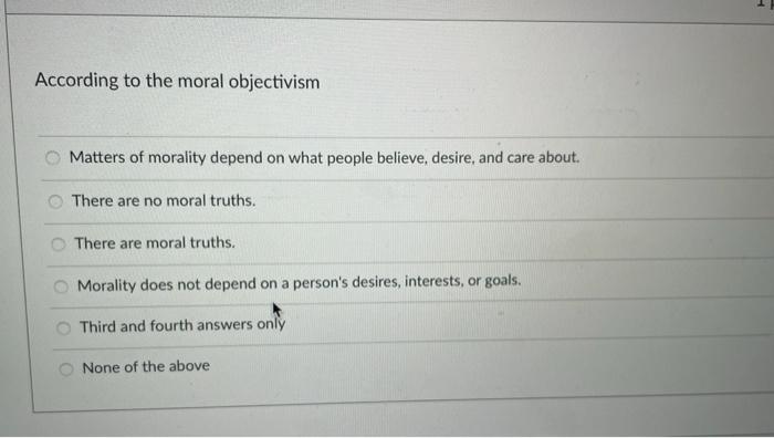 According to the moral objectivism Matters of | Chegg.com