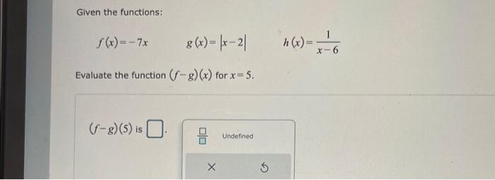 Solved Given the functions: f(x)=−7xg(x)=∣x−2∣h(x)=x−61 | Chegg.com
