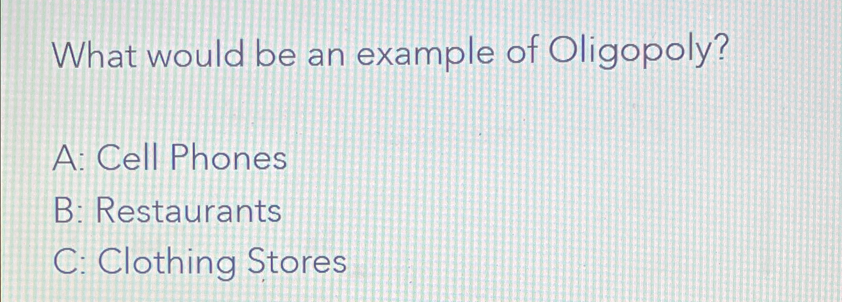 Solved What would be an example of Oligopoly?A: Cell | Chegg.com