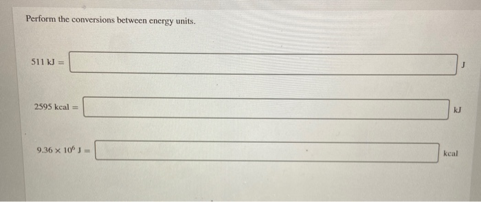 Solved Perform the conversions between energy units. 511 KJ | Chegg.com
