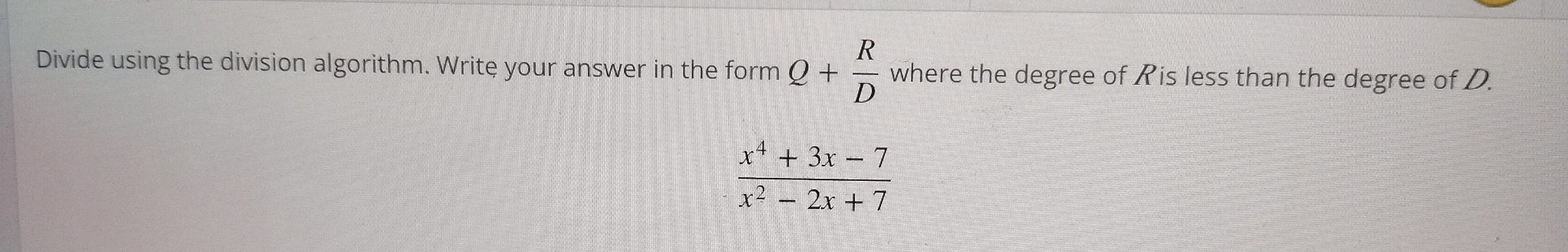 Solved Divide using the division algorithm. Write your | Chegg.com