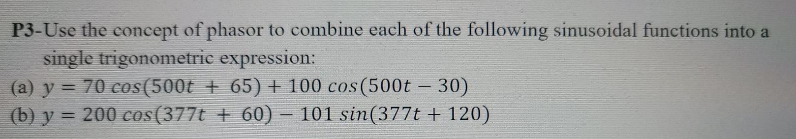 Solved P3-Use the concept of phasor to combine each of the | Chegg.com