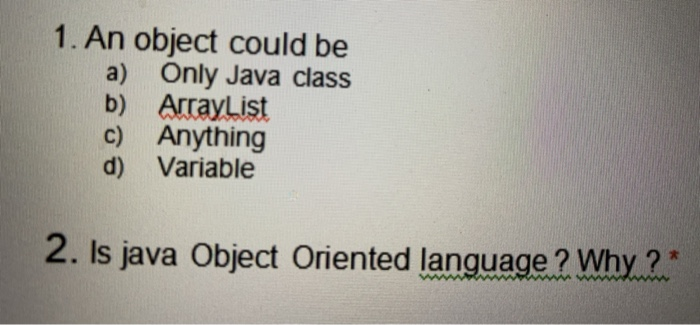 Solved 1. An object could be a) Only Java class b) ArrayList | Chegg.com