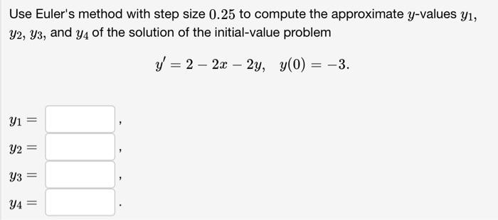 Solved Please answer all parts please Use Euler's method | Chegg.com