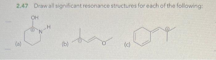 Solved 2.47 Draw all significant resonance structures for | Chegg.com