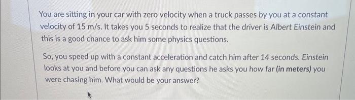 Solved You are sitting in your car with zero velocity when a | Chegg.com