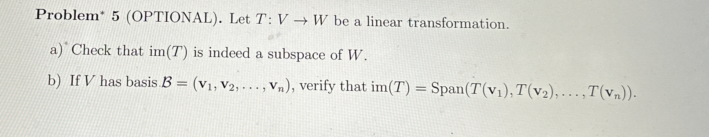 Solved Problem 5 Optional ﻿let T V→w ﻿be A Linear